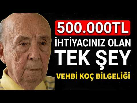 İlk 500.000 TL: Hayatınızın En Zor ve En Önemli Parası | Vehbi Koç