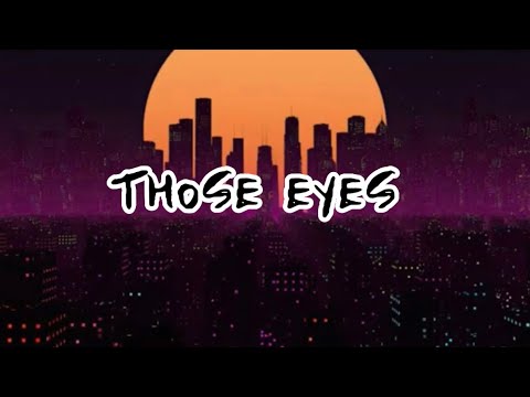 THOSE EYES (lyrics) - YouTube