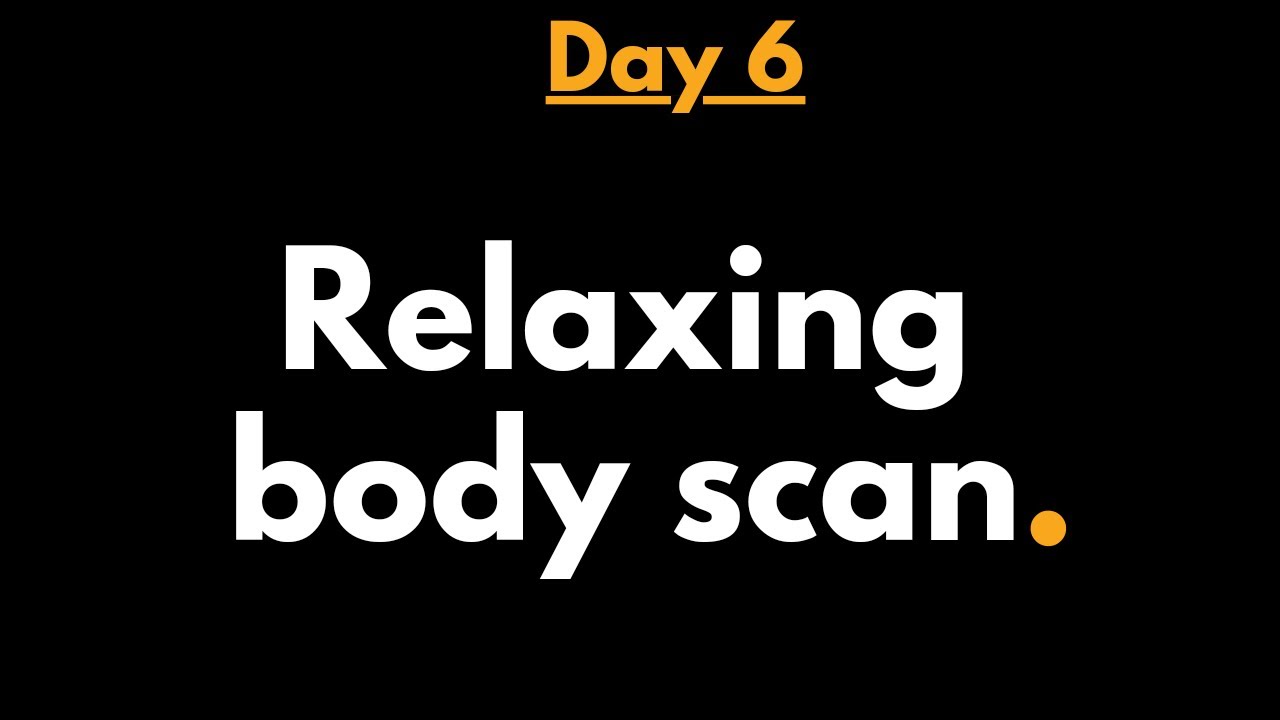 How to meditate for beginners - Day 6 - Relaxing body scan meditation ...