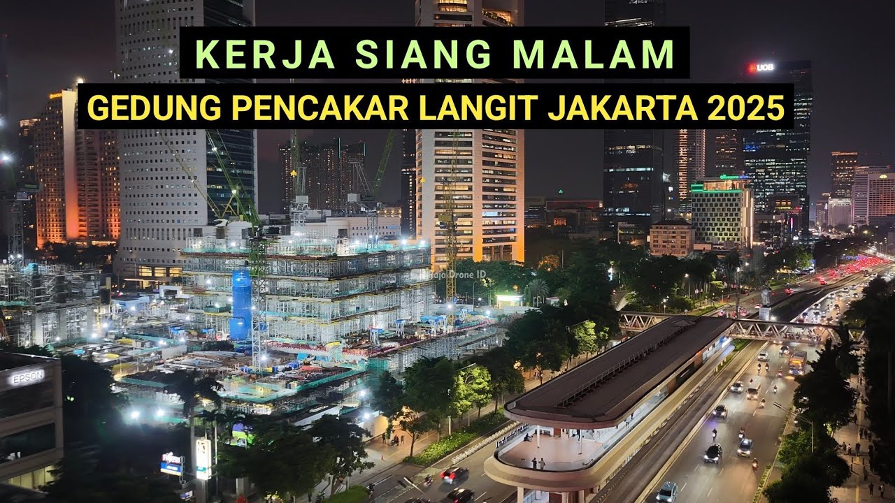KERJA MALAM, Proyek Gedung Pencakar Langit Jakarta 2025, Menara Taspen ...