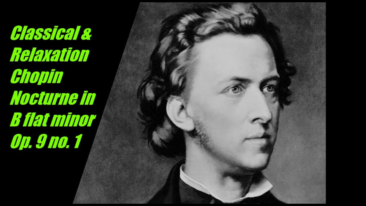 Frédéric Chopin - Classical Relaxation Music - Nocturne in B flat minor ...