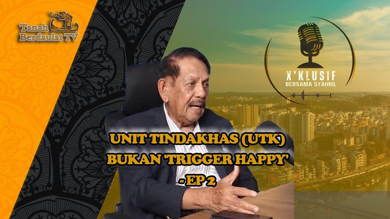 UNIT TINDAKHAS (UTK) BUKAN 'TRIGGER HAPPY' - EP 2 - YouTube