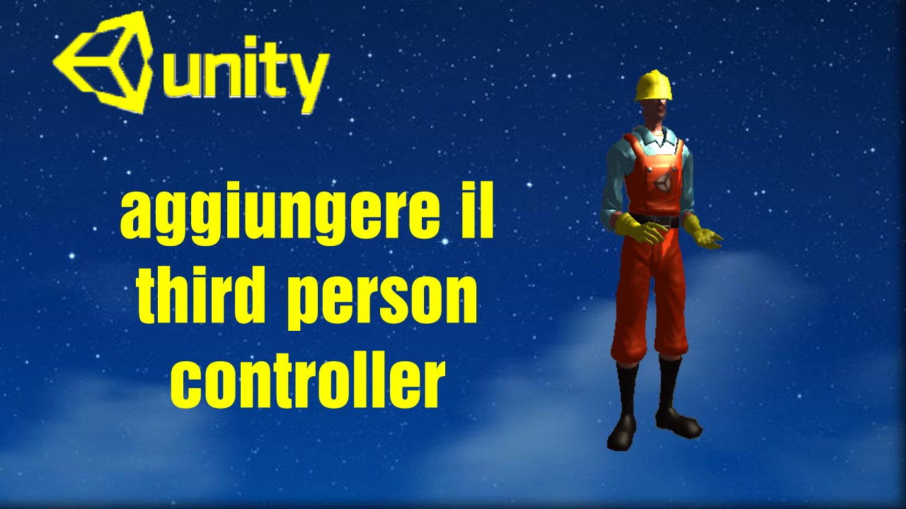Tutorial Unity 3D ITA - aggiungere 3rd Person Controller - YouTube
