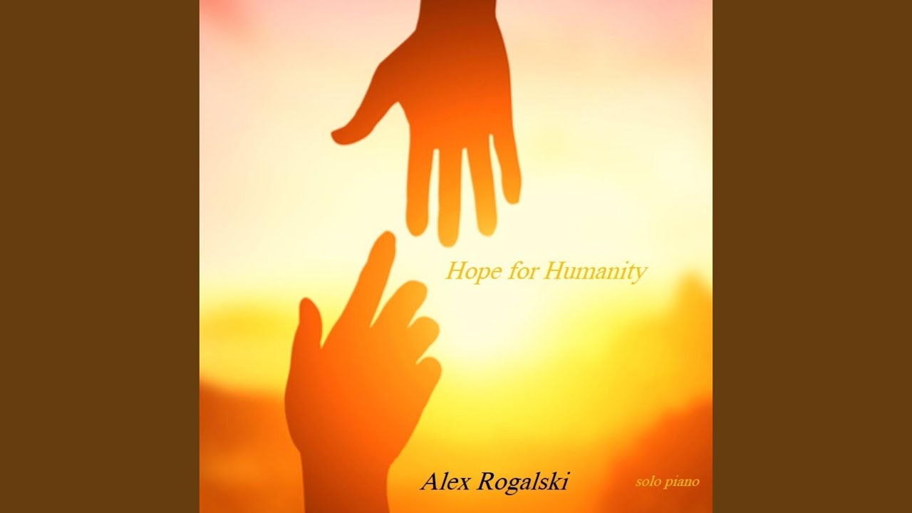 Hope for Humanity - YouTube