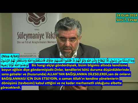 2014.01.14_s07-Nisa 64'ü nasıl anlamalıyız onlar sana gelip Allah'tan mağfiret dileselerdi?-1080p