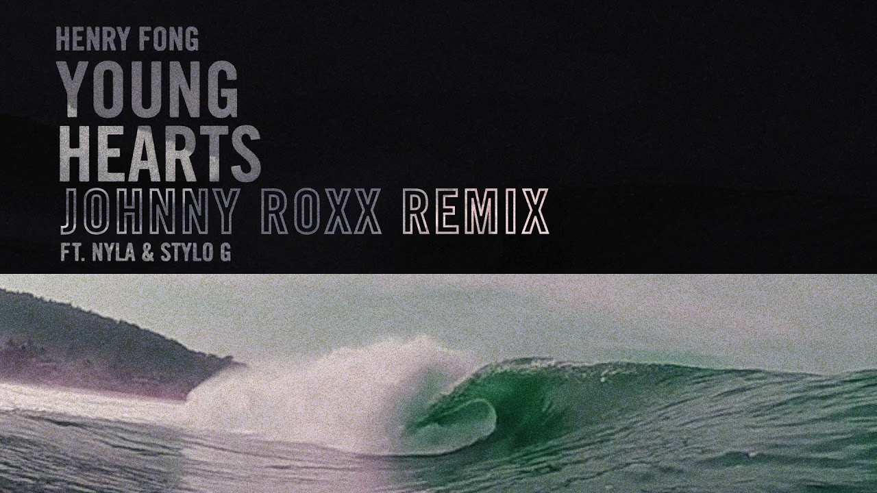 Henry Fong - Young Hearts (feat. Nyla & Stylo G) [Johnny Roxx Remix ...