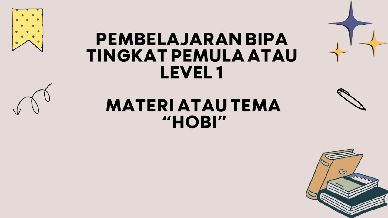 Pembelajaran BIPA Tingkat Pemula atau Level 1 Tema "HOBI" || Imelda Dea ...