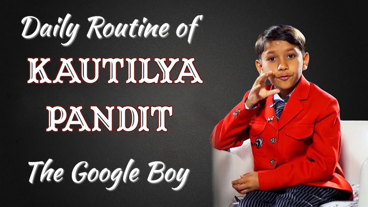 Daily Routine of the Google Boy: Kautilya Pandit | Lifestyle of the ...