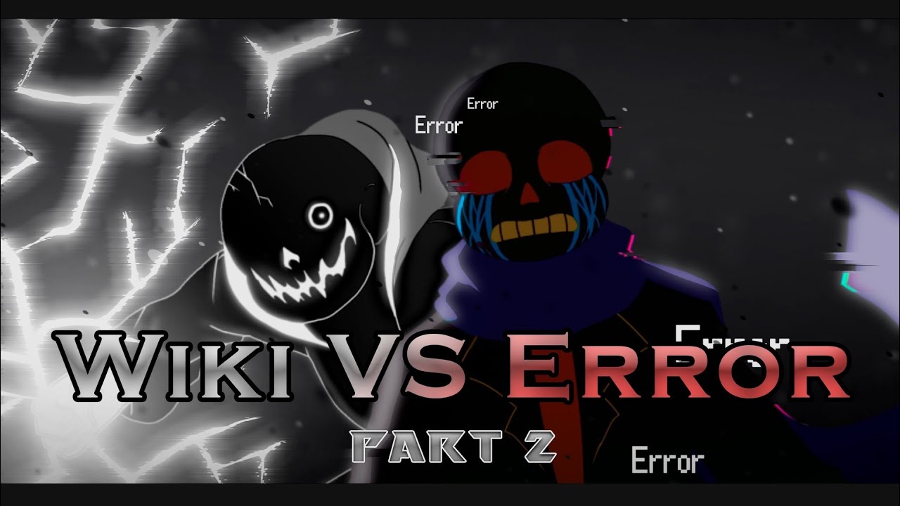 (Fanon) Wiki vs Error (part 2) (stk) /fight animation - YouTube