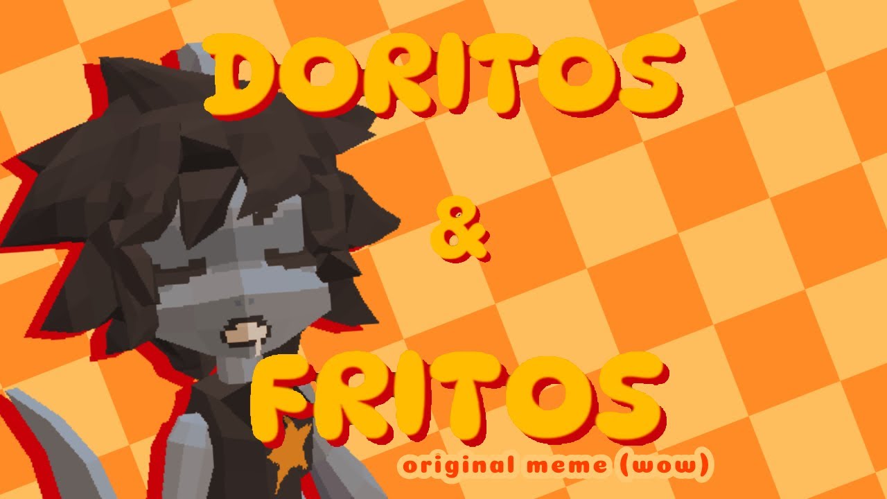 DORITOS AND FRITOS// original animation meme (READ DESCRIPTION) - YouTube