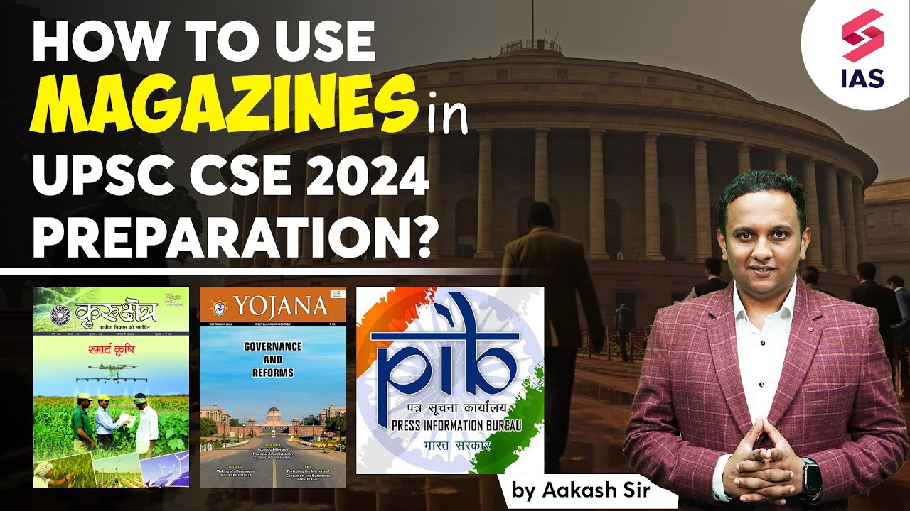 How to use Magazines in UPSC CSE 2024 Preparation? UPSC CSE 2024 ...