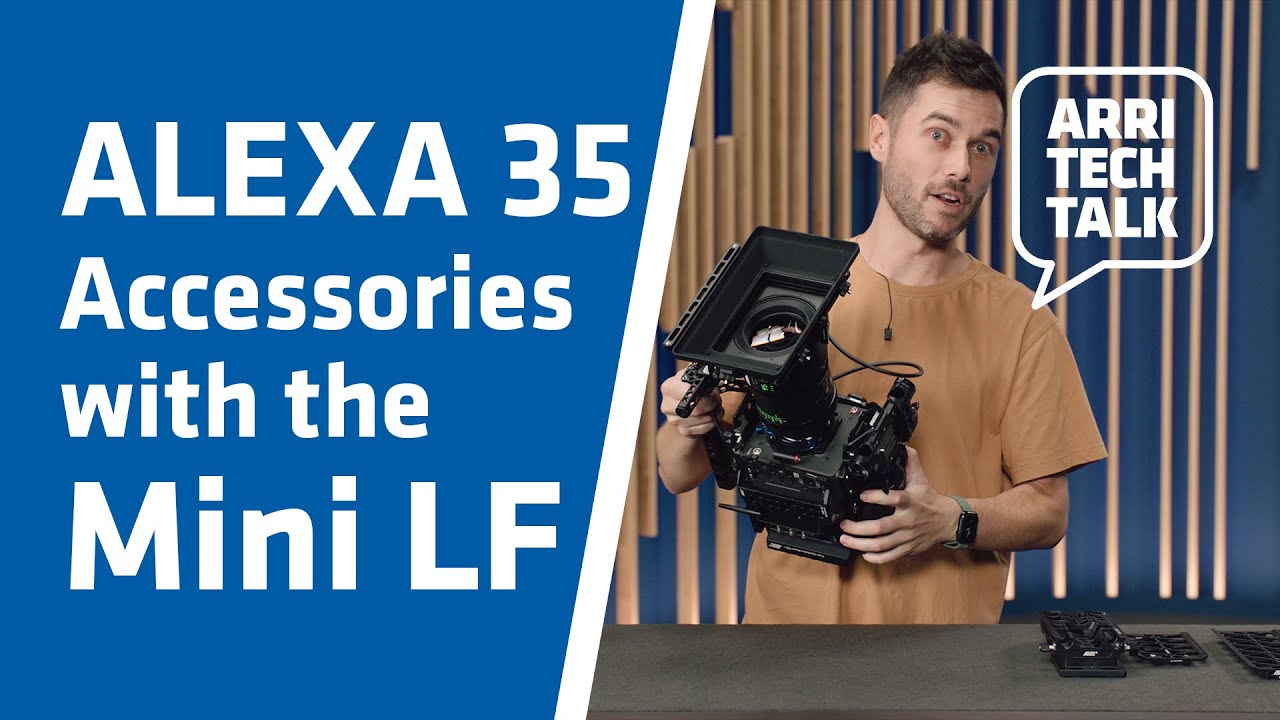 ARRI Tech Talk: ALEXA 35 Accessories with the ALEXA Mini LF - YouTube