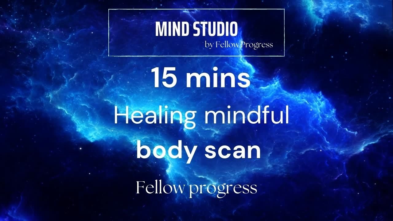 Mind studio - 15 minute deep healing body scan & creative visualisation ...