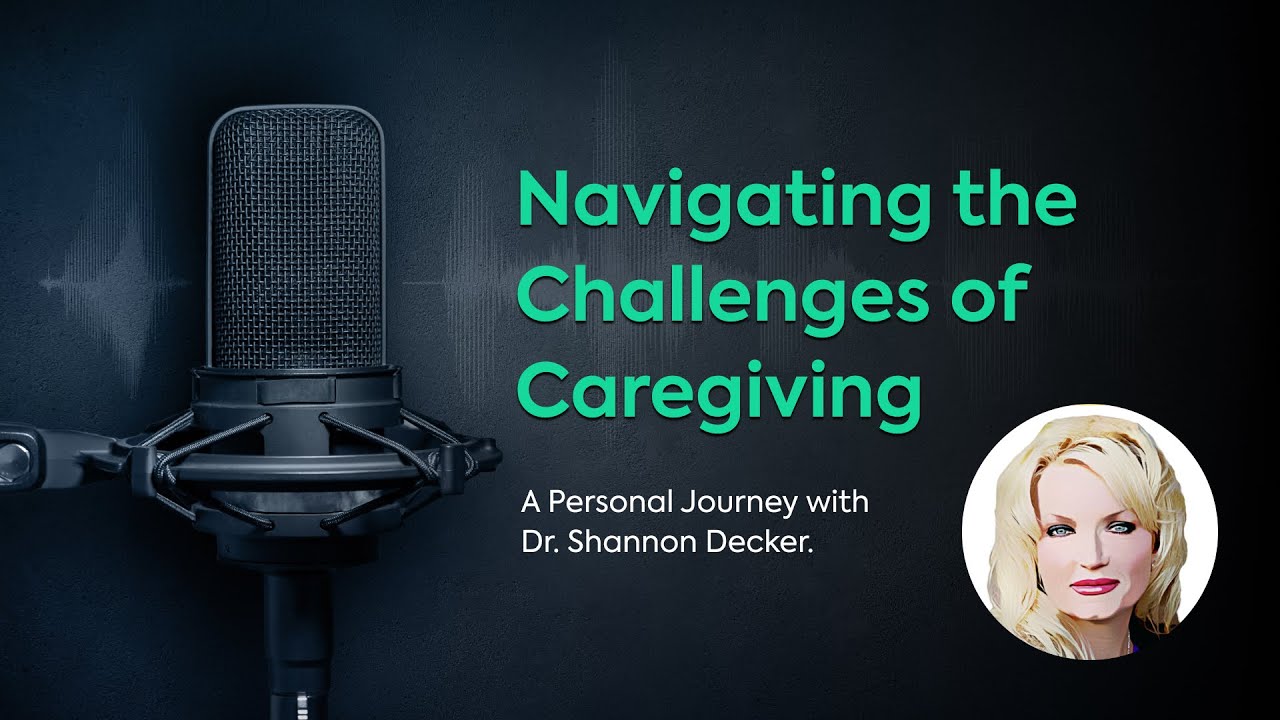 Navigating the Challenges of Caregiving: A personal journey with Dr ...