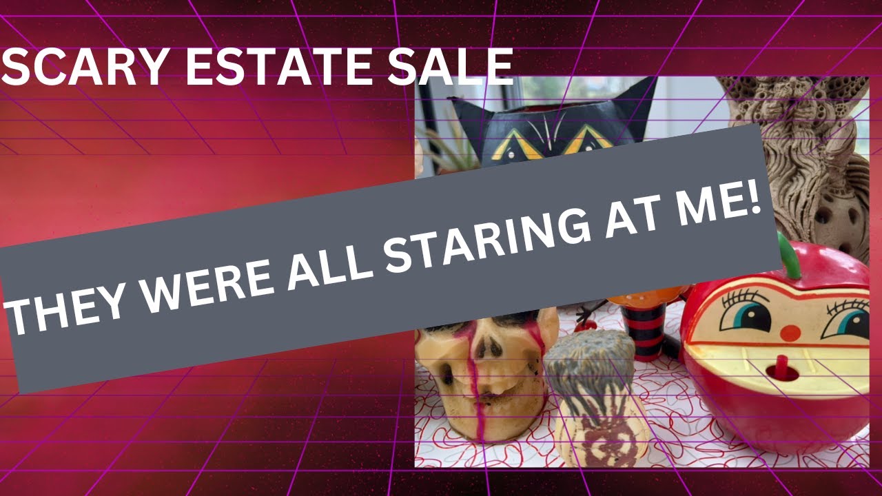 SCARY ESTATE SALE! THEY WERE ALL STARING AT ME! - YouTube