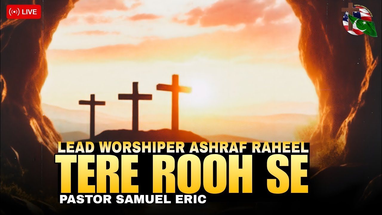 Tere Rooh Se (Live) - Lead Worshiper: Ashraf Raheel - Music: Sharoon ...