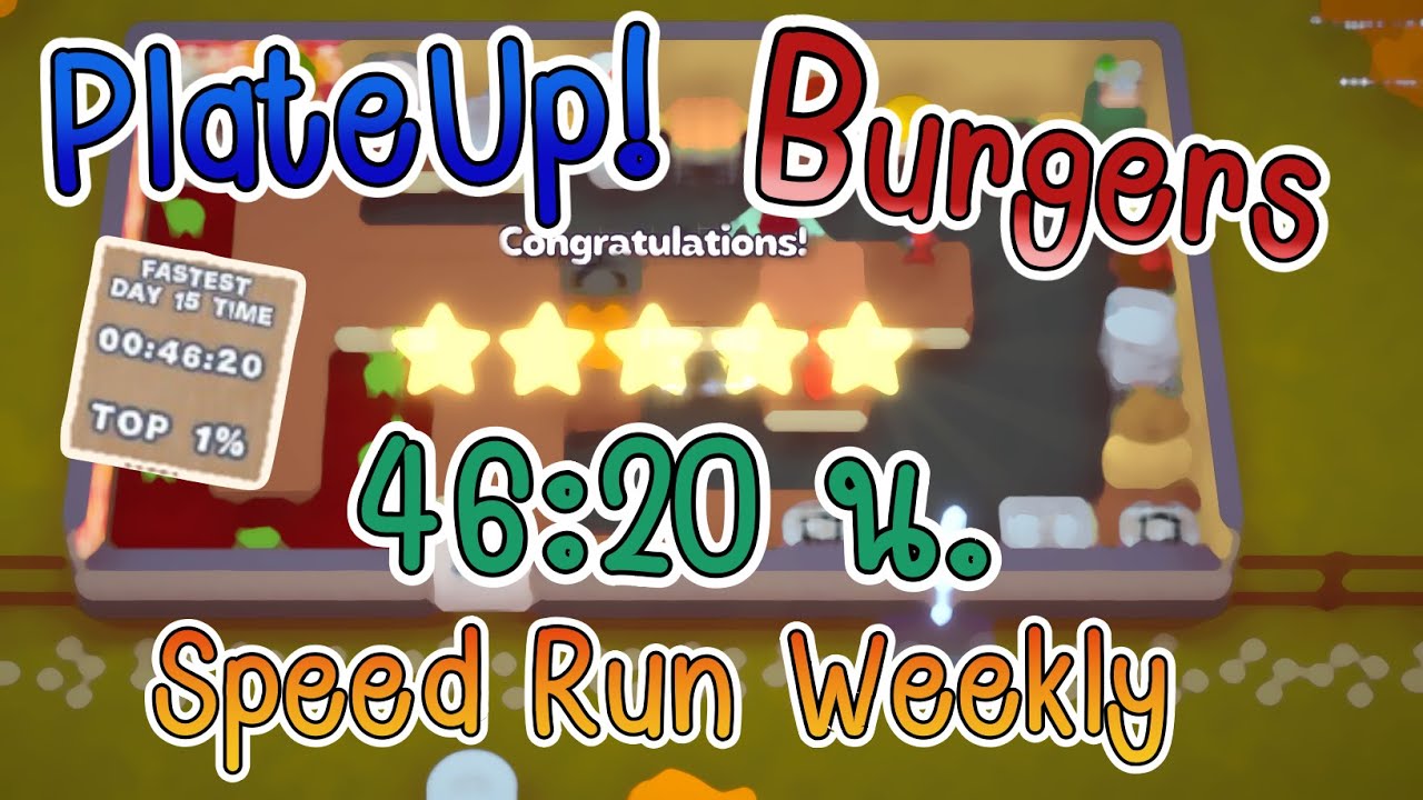 [Plate UP!] Speed Run Weekly เบอร์เกอร์เบ้อเริ่อเบอร์เบิ้นคิงส์ - YouTube