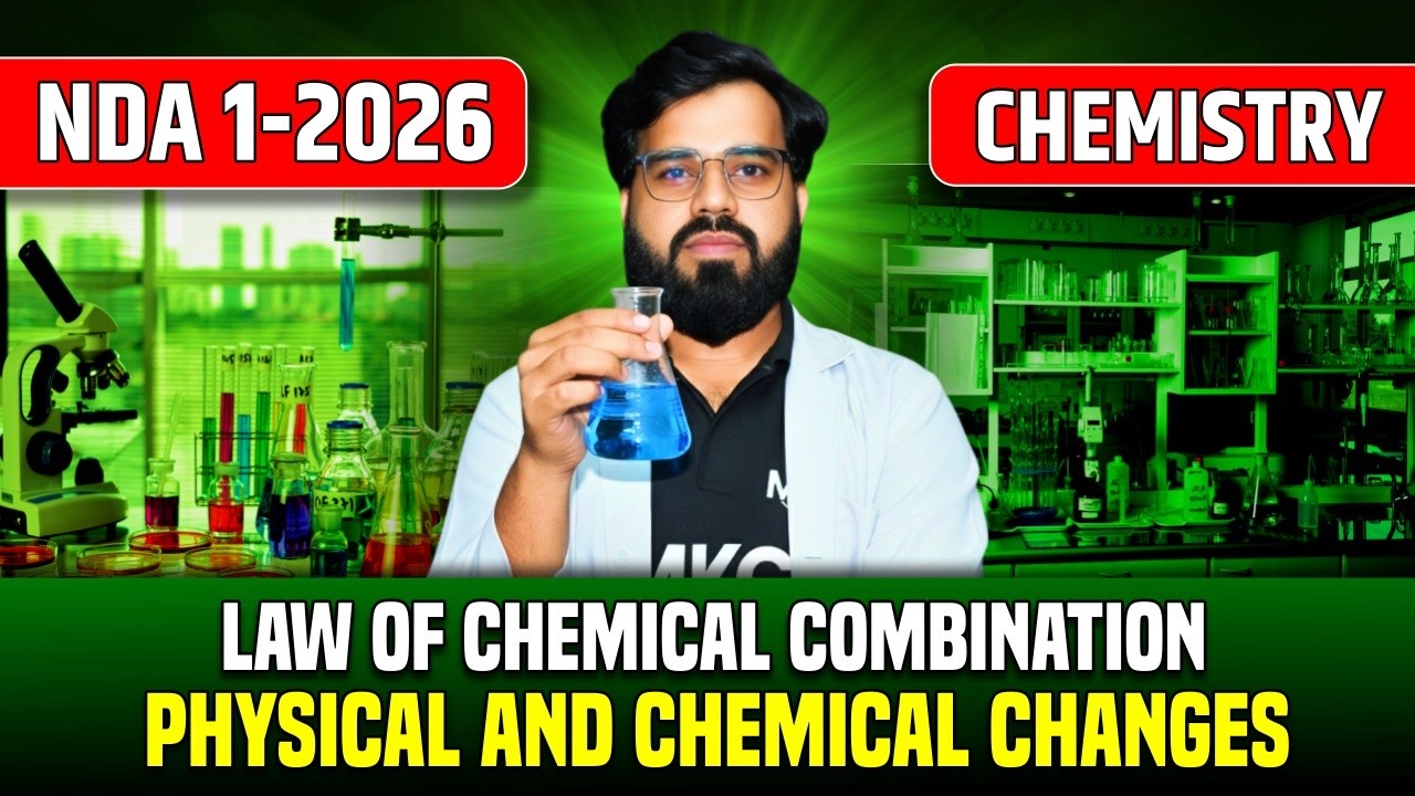 🔴NDA 1 2026 CHEMISTRY : Physical & Chemical Changes | Law of Chemical ...