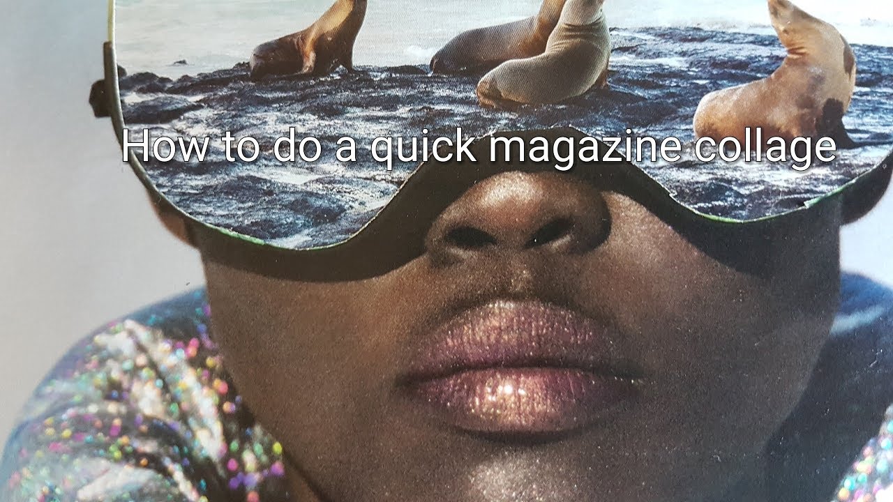 How to do a quick magazine collage - YouTube