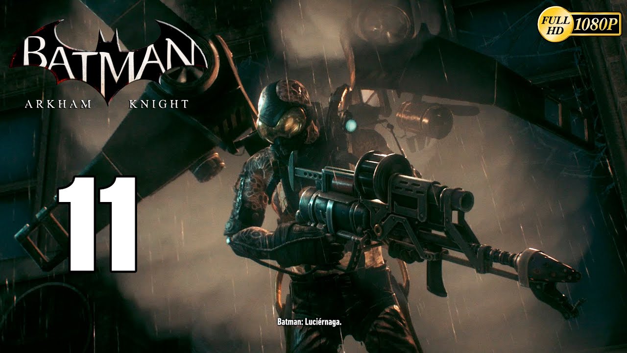 Batman Arkham Knight Parte 11 Español Gameplay PS4 | Luciernaga 1080p ...