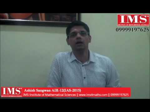 UPSC/IAS-2015 AIR-12 Ashish Sangwan with Mathematics Optional - YouTube