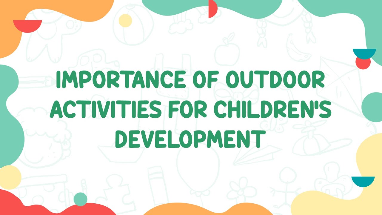 Episode 9 | Importance of Outdoor Activities for Children's Development ...