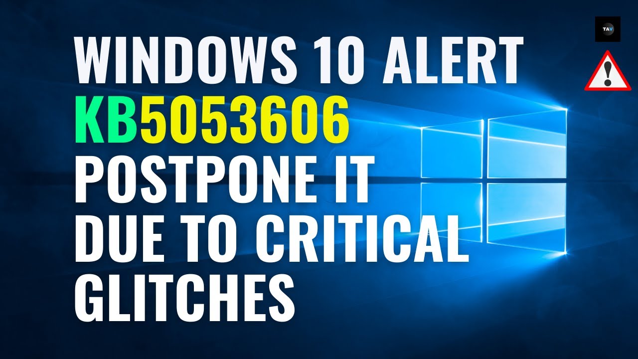 Windows 10 Alert: Postpone KB5053606 Due to Critical Glitches - YouTube