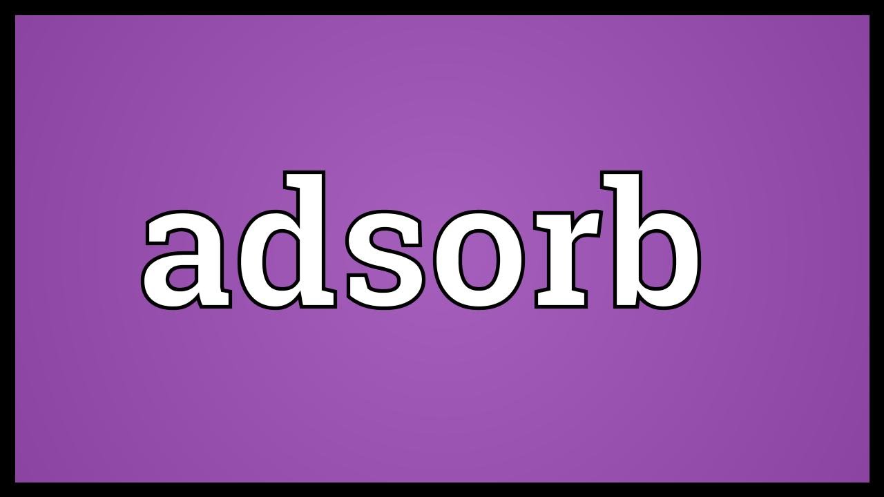 Adsorb Meaning - YouTube