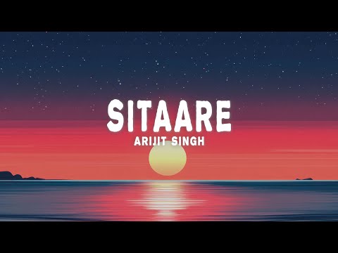 Arijit Singh - Sitaare (Lyrics) (From \