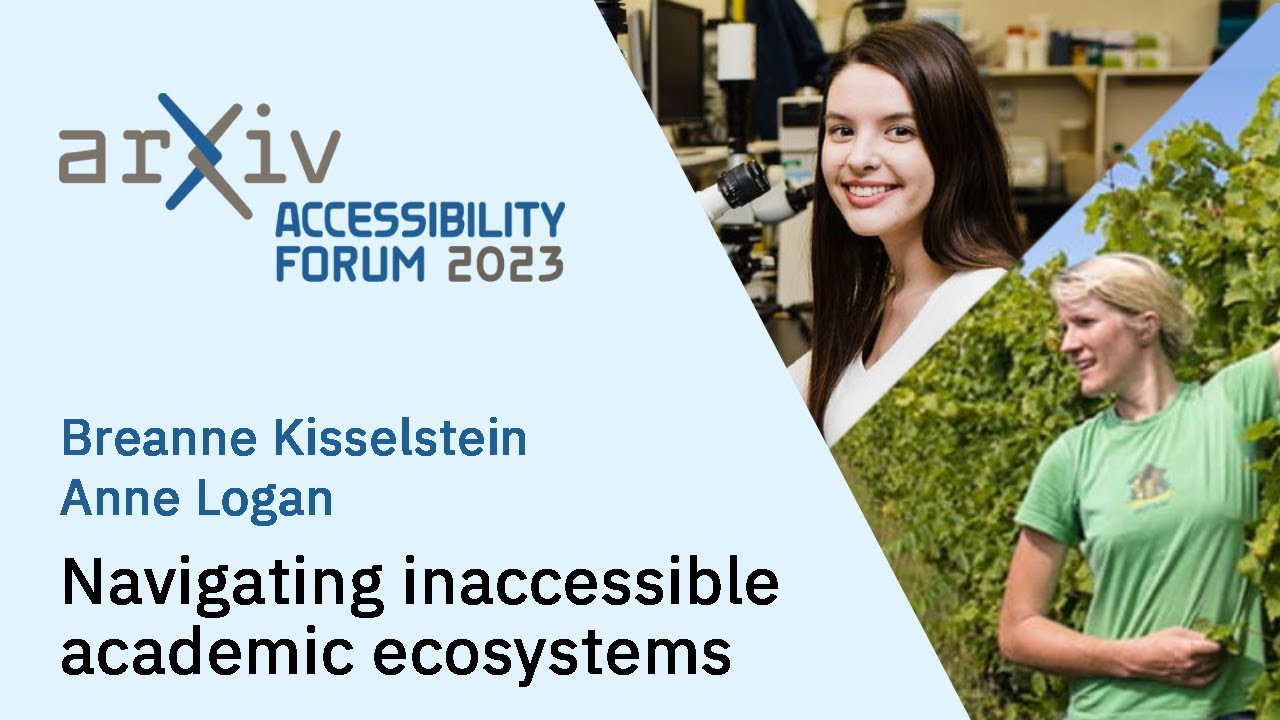 arXiv Accessibility Forum 2023 — Breanne Kisselstein, Anne Logan ...