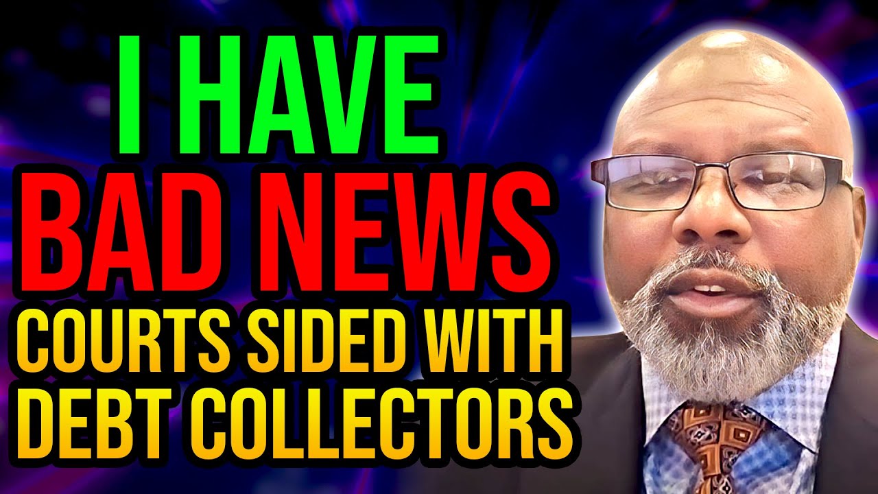 I Have Bad News || Courts Sided with Debt Collectors - YouTube