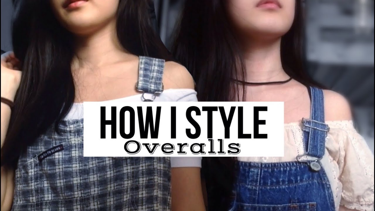 HOW I STYLE OVERALLS / DUNGAREES - YouTube