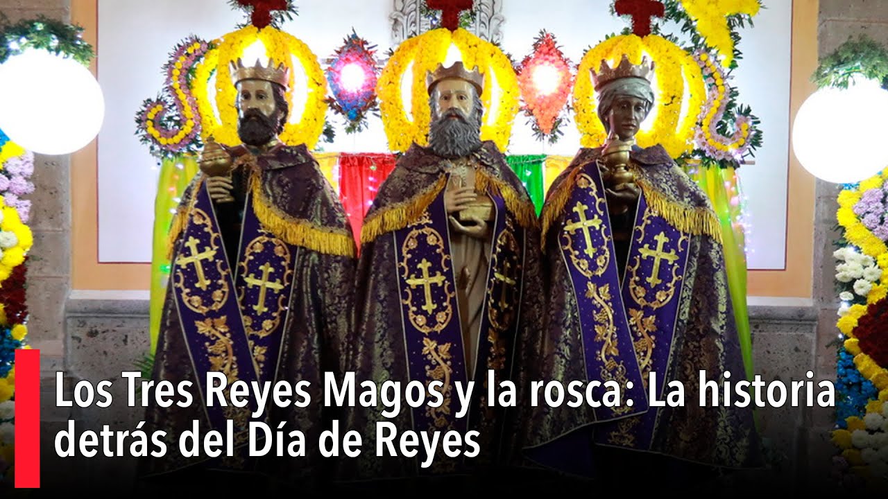 Los Tres Reyes Magos y la rosca: La historia detrás del Día de Reyes ...