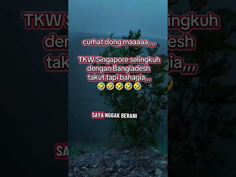 Curhat dong maaaaa!!!TKW Singapore selingkuh dengan Bangladesh takut tapi bahagia!!#tkisingapore 