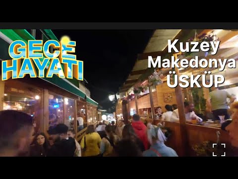 Makedonya Gece Hayatı Sokaklarda Eğlence Üsküp 