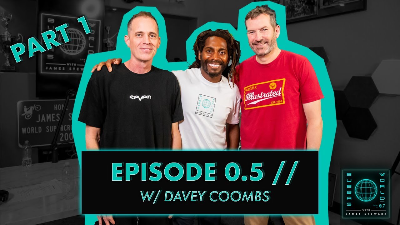 EP 0.5 // Bubba's World w/ James Stewart ft. Davey Coombs of MX Sports ...
