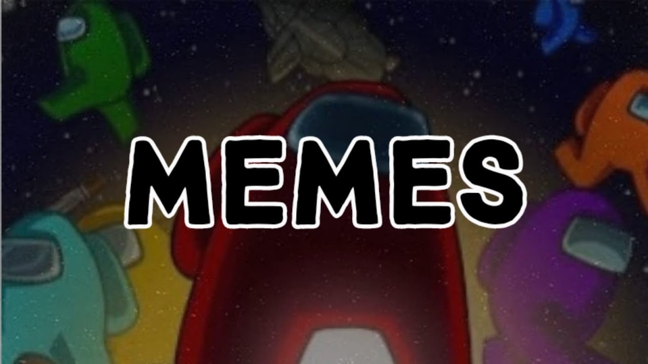 BEST Among Us MEME Compilation - YouTube