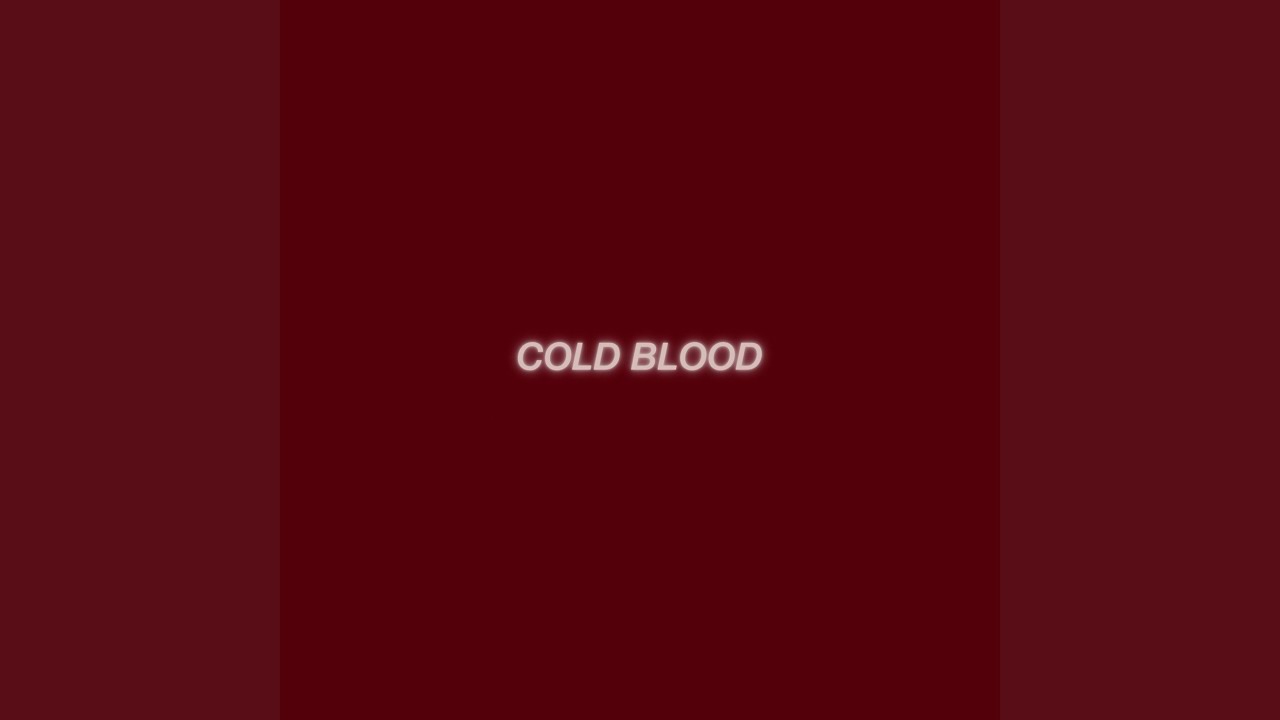 Cold Blood (Sped Up) - YouTube