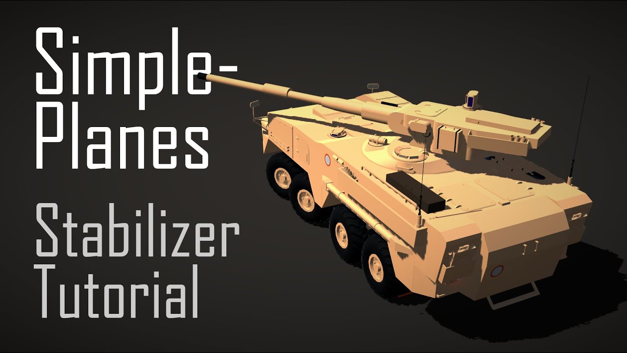 Simpleplanes Tank Stabilizer Tutorial - YouTube