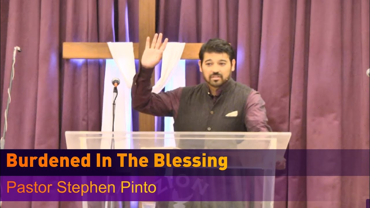 Pastor Stephen Pinto - Burdened In The Blessing - YouTube