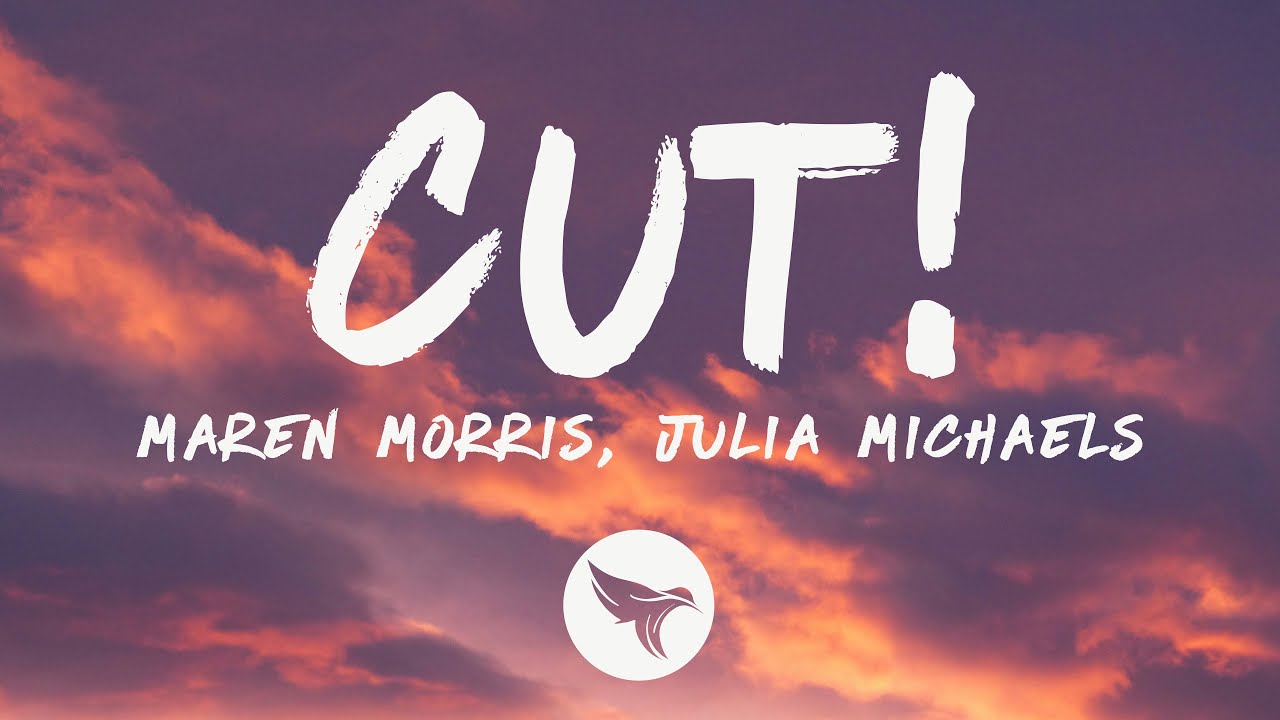 Maren Morris - cut! (Lyrics) ft. Julia Michaels - YouTube