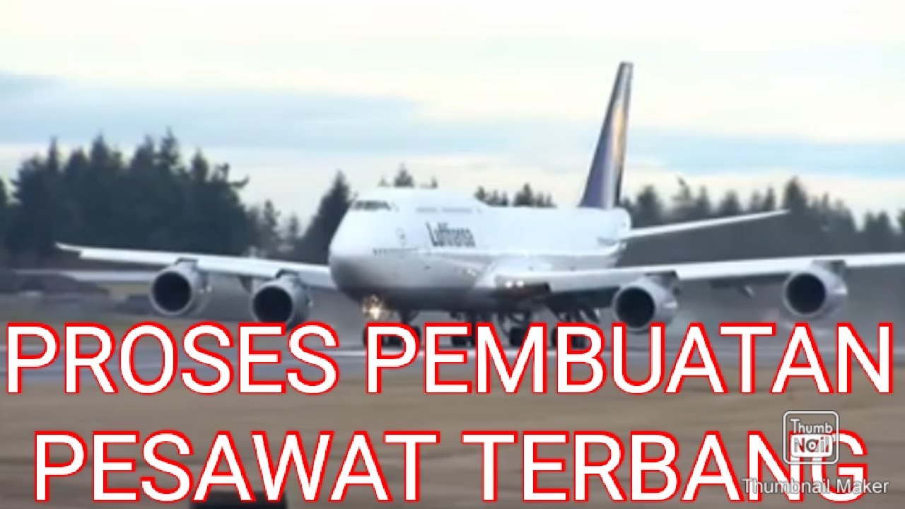 PROSES PEMBUATAN PESAWAT TERBANG I Si Kembar Channel - YouTube