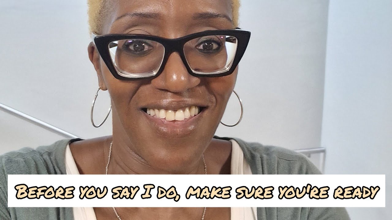 Before you say I do, make sure you're ready for marriage. - YouTube