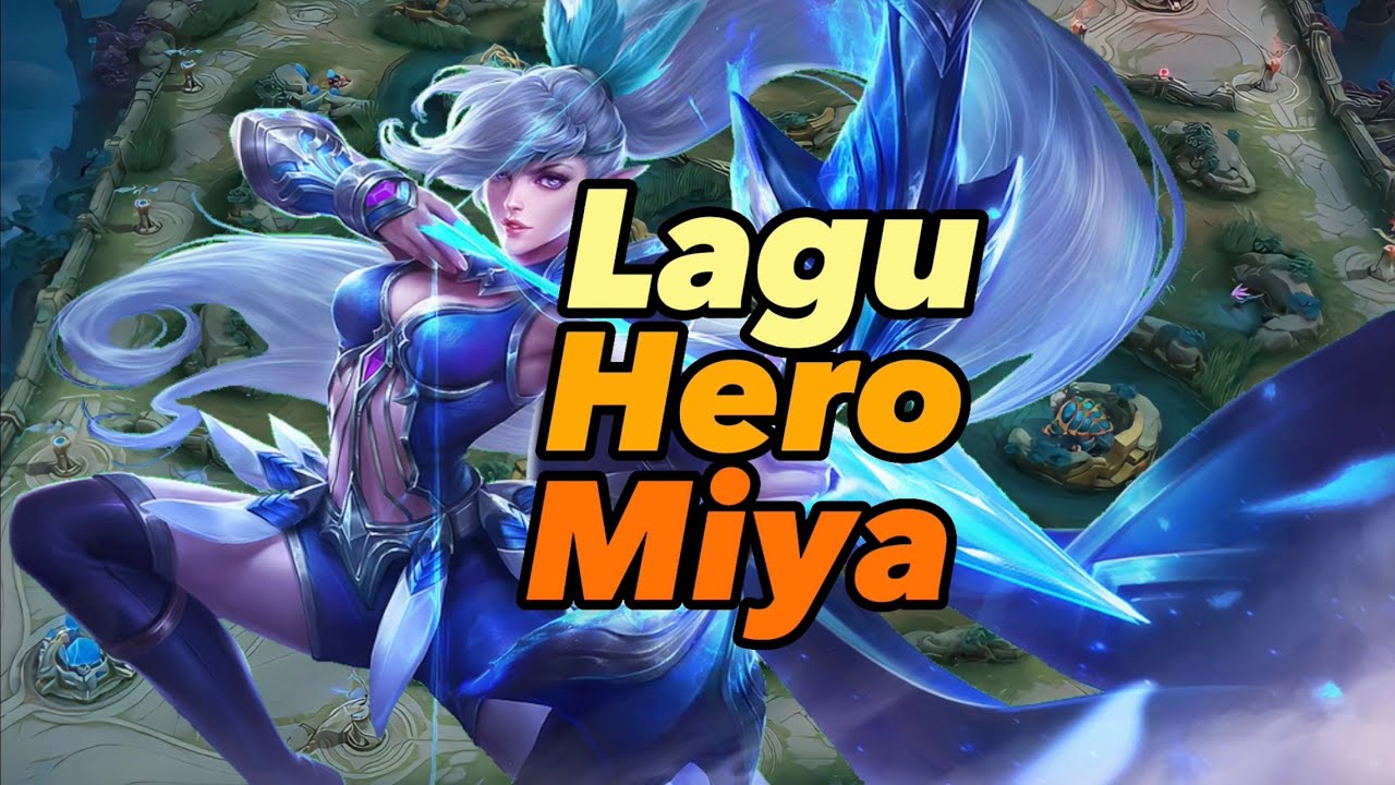 Lagu hero miya mobile legends - YouTube