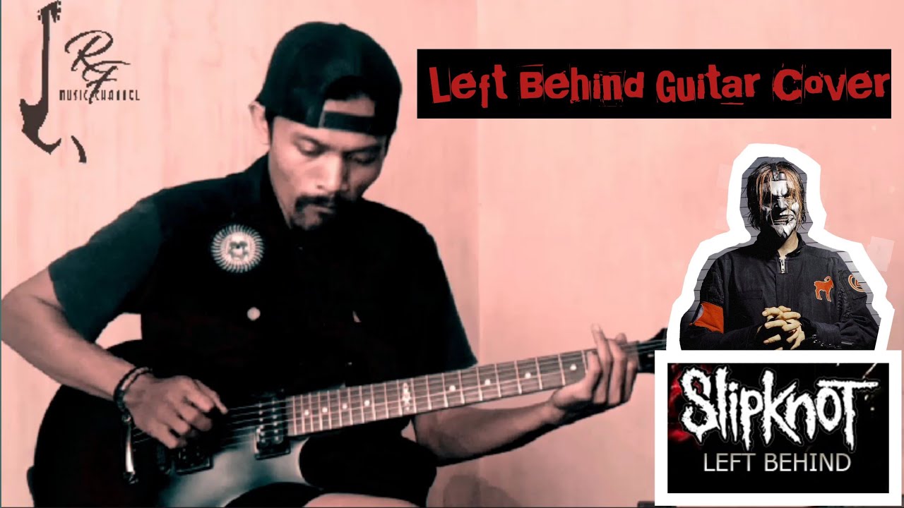 LEFT BEHIND - SLIPKNOT (GUITAR COVER) - YouTube
