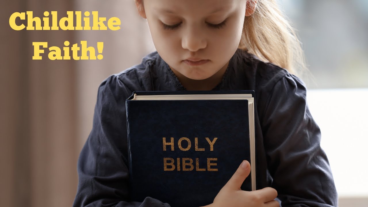 Childlike Faith - YouTube