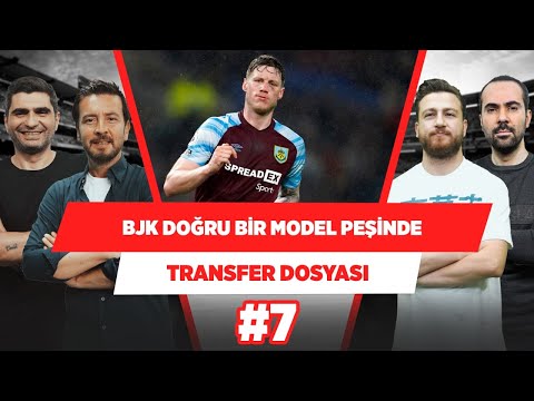 Beşiktaş, doğru bir modelin peşinde | Uğur & Ilgaz & Serkan & Ersin | Transfer Dosyası #7