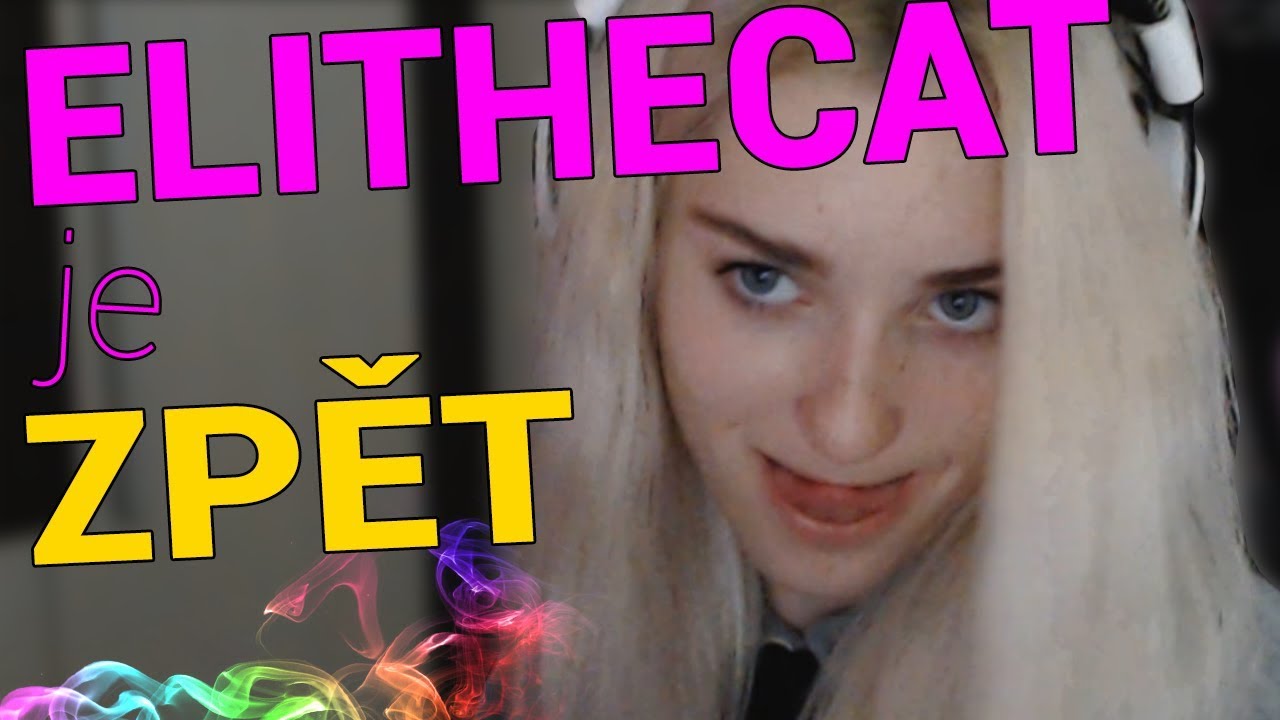 ElitheCat je ZPĚT ! - YouTube
