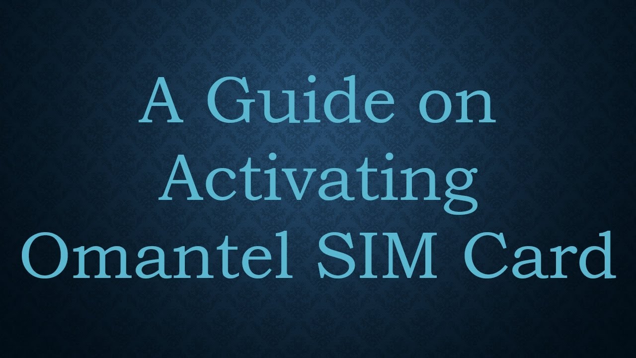 A Guide on Activating Omantel SIM Card - YouTube