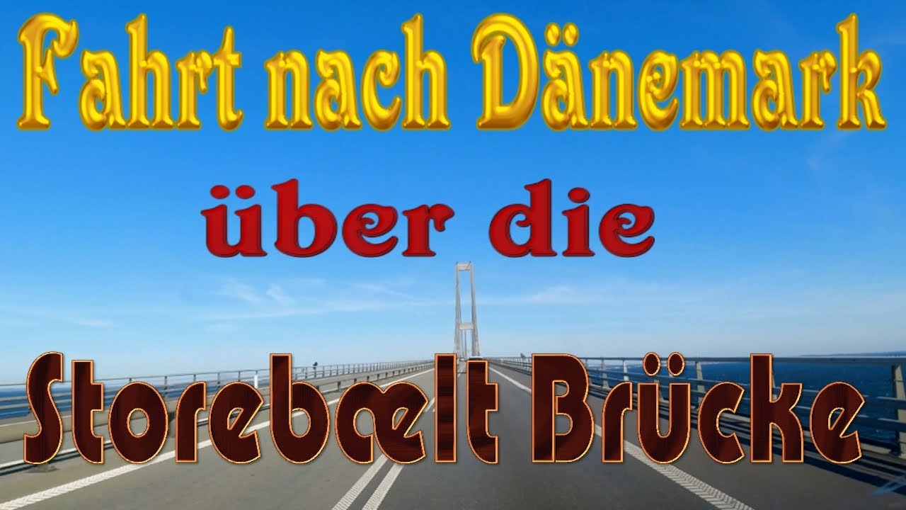 Storebælt Brücke Fahrt nach Dänemark über die Ostsee - YouTube